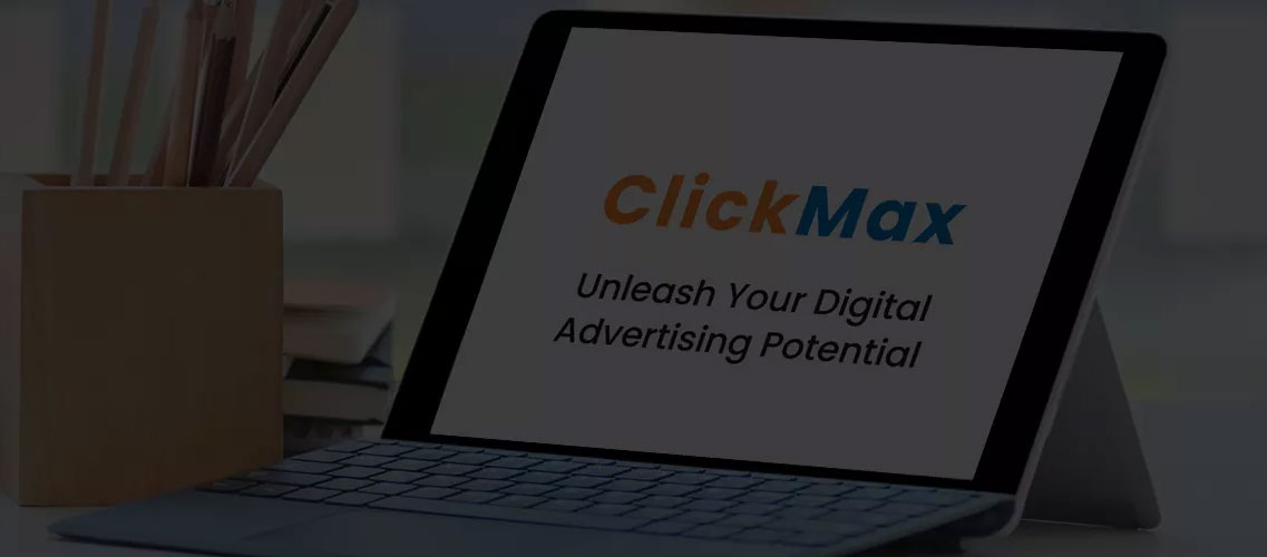 ClickMax: Your Partner in Digital Advertising Success | Sariya IT